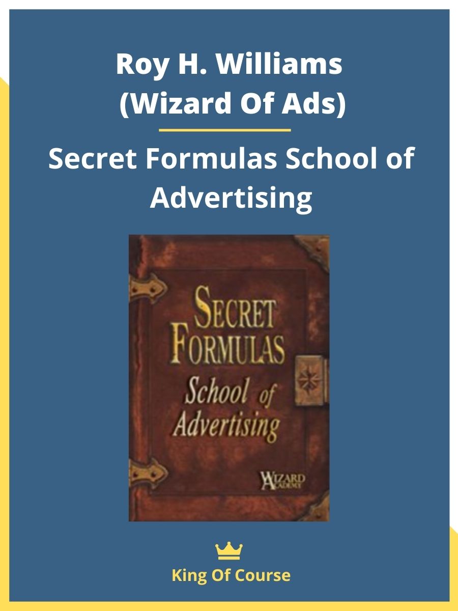 Roy H. Williams (Wizard Of Ads) – Secret Formulas School of Advertising ...