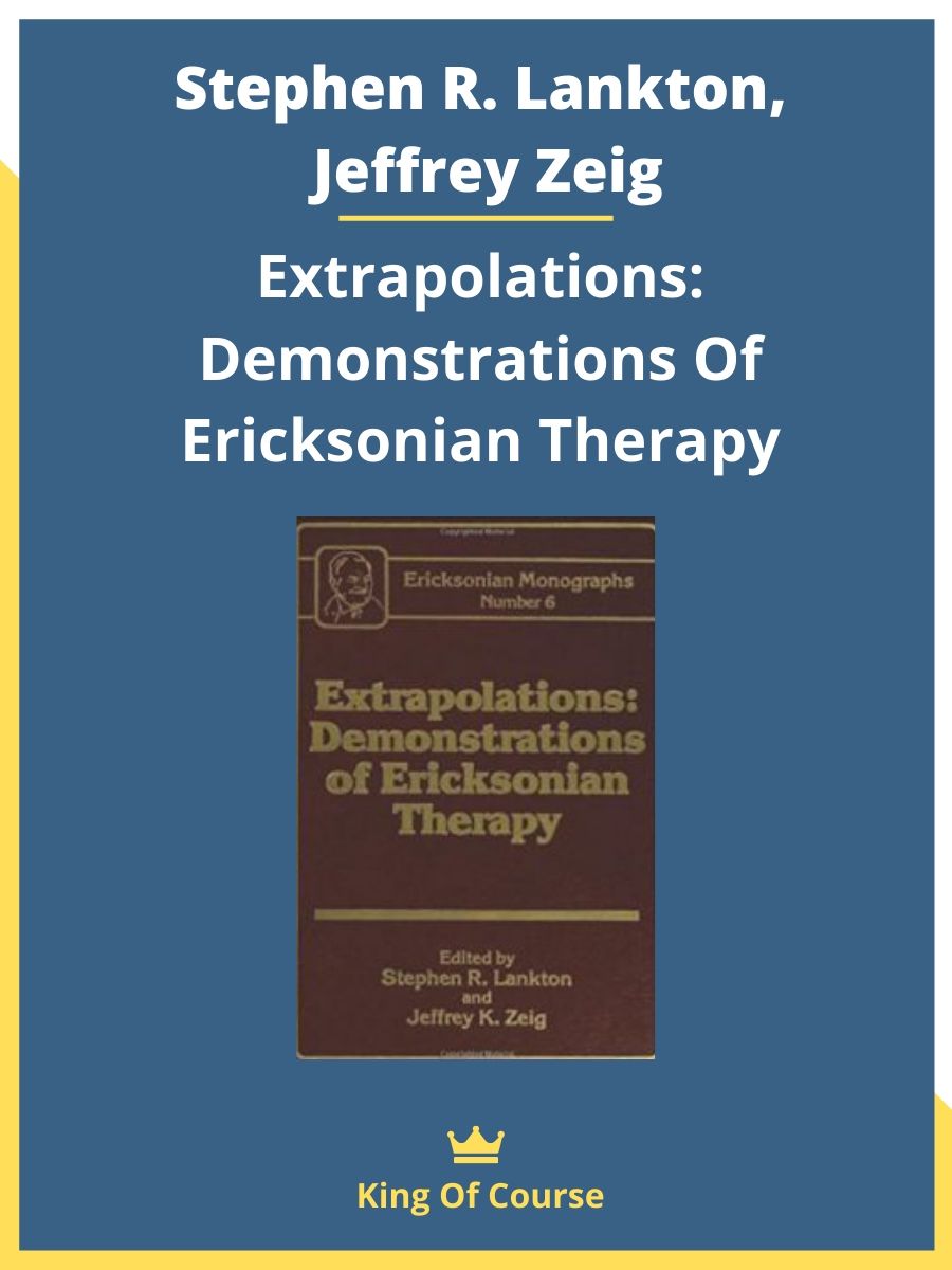 Stephen R. Lankton, Jeffrey Zeig – Extrapolations: Demonstrations Of ...