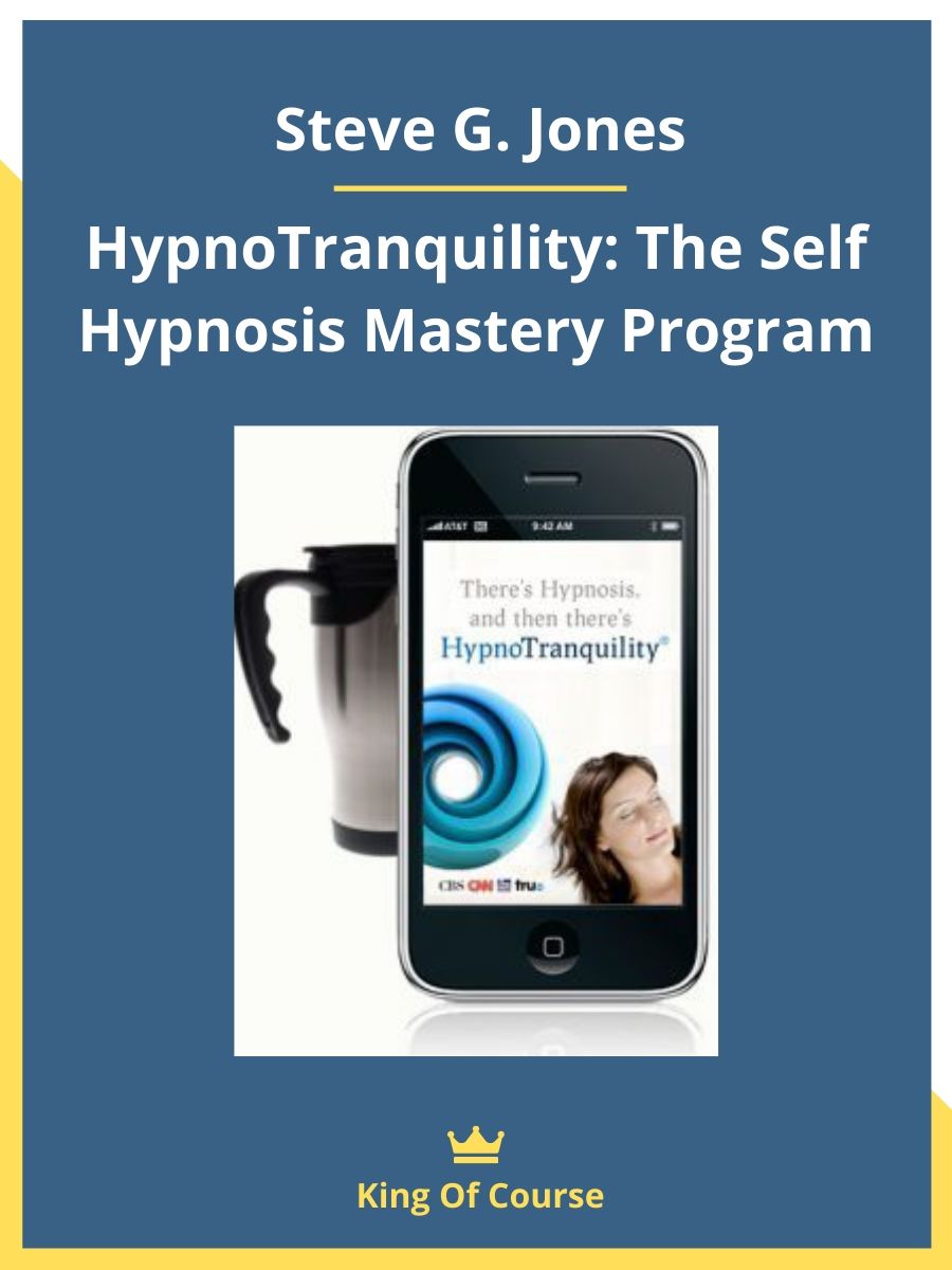 Steve G. Jones – HypnoTranquility: The Self Hypnosis Mastery Program ...