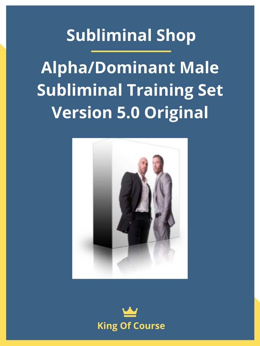 Subliminal Shop – Alpha/Dominant Male Subliminal Training Set Version 5 ...