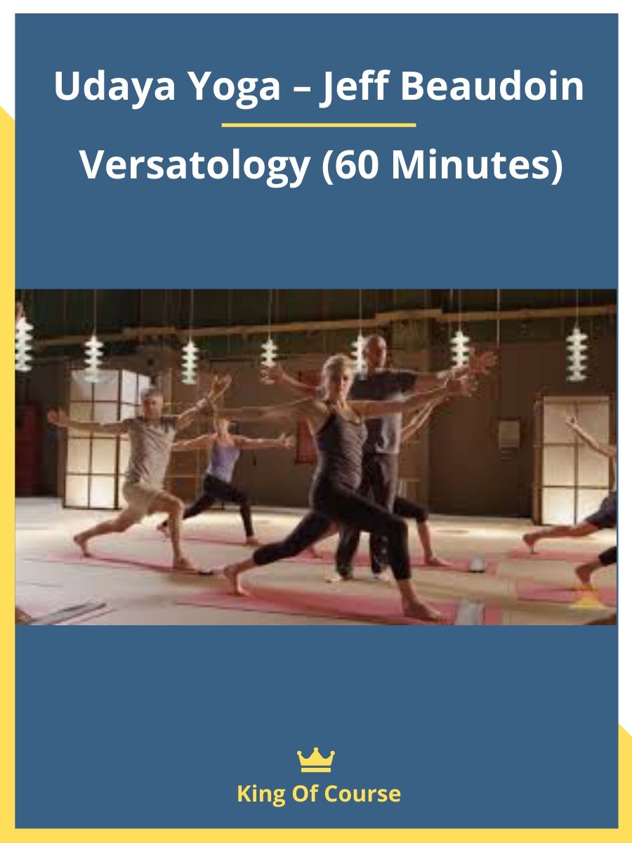 Udaya Yoga – Jeff Beaudoin – Versatology (60 Minutes) | LOADCOURSE ...