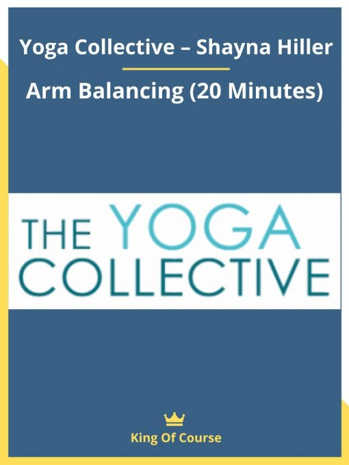 Yoga Collective – Shayna Hiller – Arm Balancing (20 Minutes ...