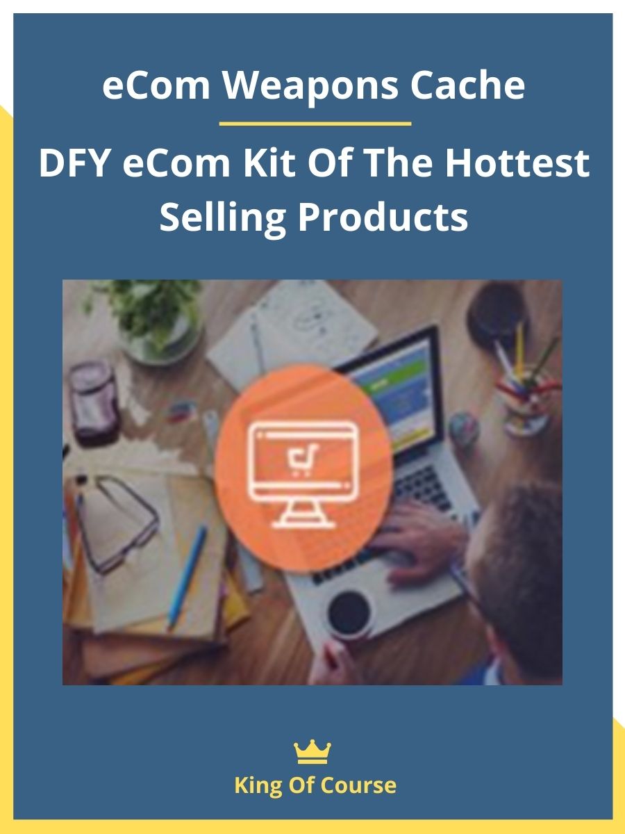 eCom Weapons Cache – DFY eCom Kit Of The Hottest Selling Products ...