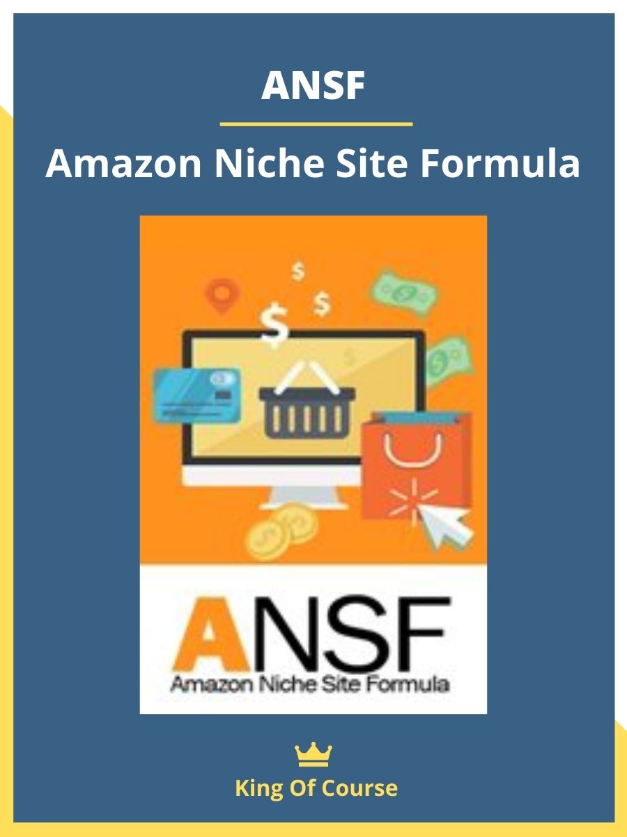 ANSF – Amazon Niche Site Formula | LOADCOURSE - Best Discount Trading ...