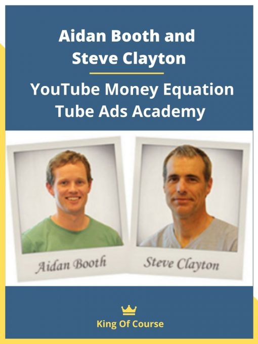 Aidan Booth and Steve Clayton – YouTube Money Equation Tube Ads Academy ...