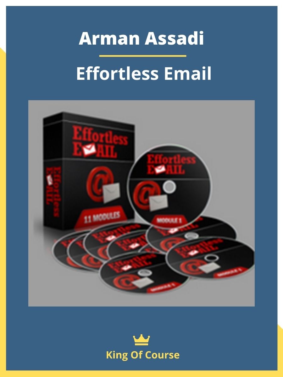 Arman Assadi – Effortless Email | LOADCOURSE - Best Discount Trading ...