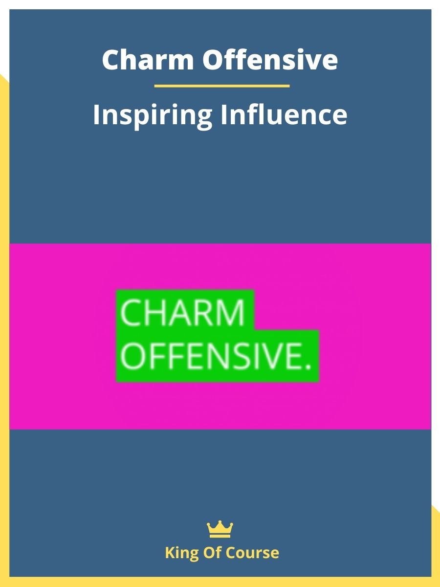 Charm Offensive – Inspiring Influence | LOADCOURSE - Best Discount ...
