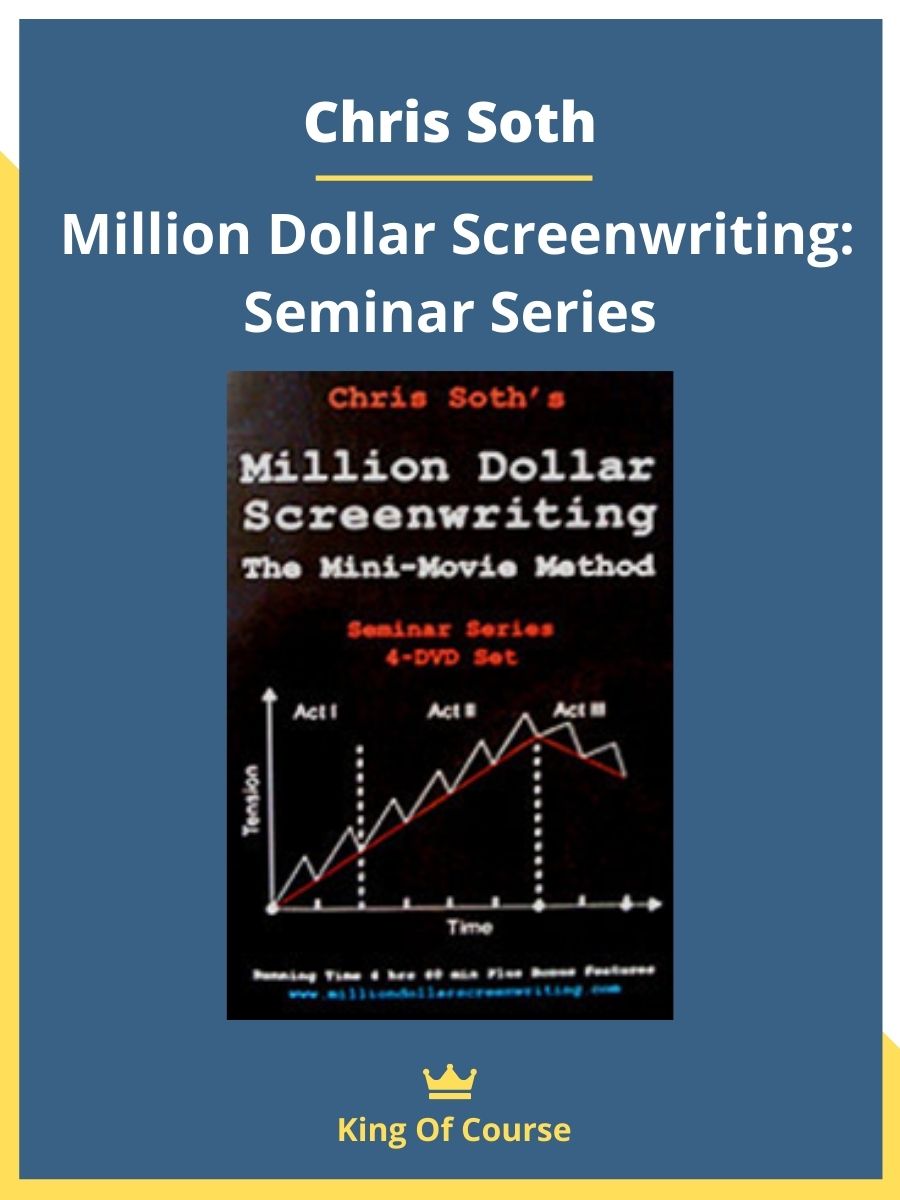 Chris Soth – Million Dollar Screenwriting: Seminar Series | LOADCOURSE ...
