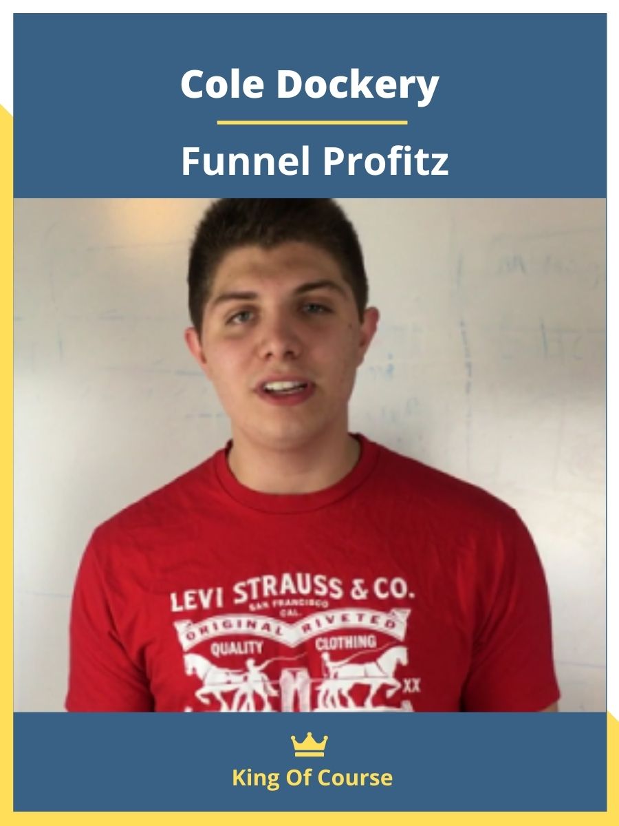 Cole Dockery – Funnel Profitz | LOADCOURSE - Best Discount Trading ...