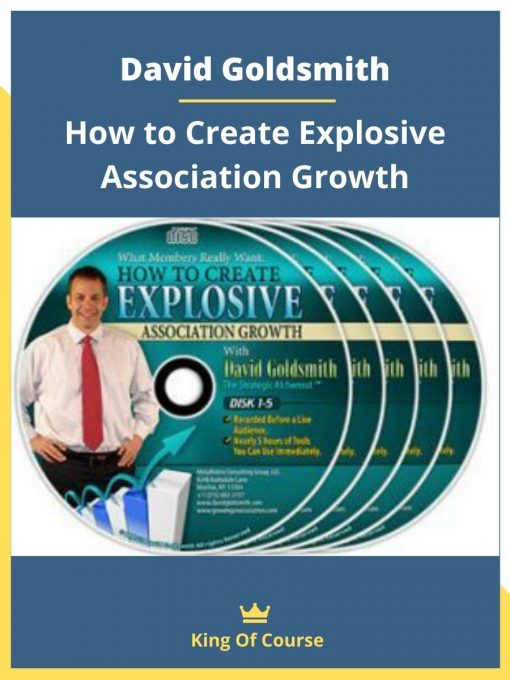 David Goldsmith – How to Create Explosive Association Growth ...