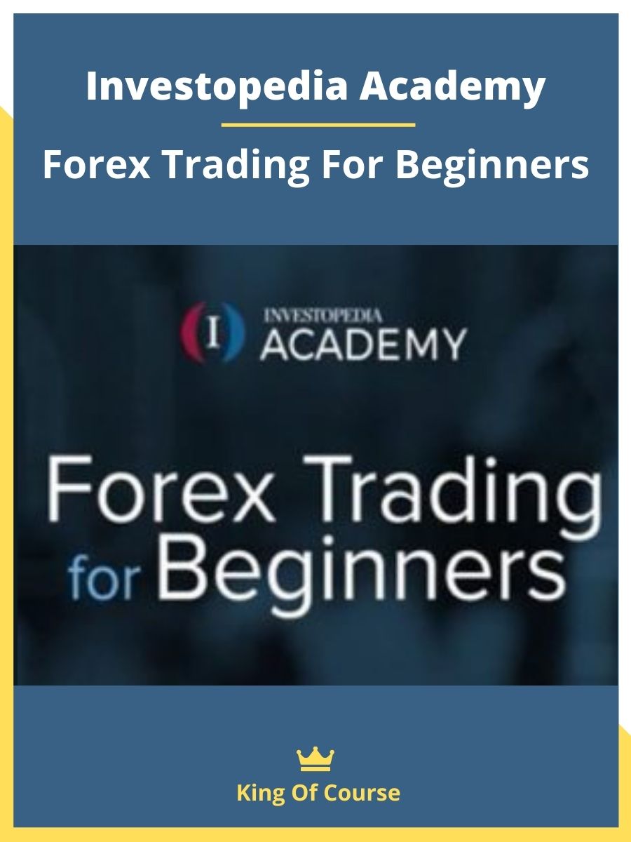 Investopedia Academy – Forex Trading For Beginners | LOADCOURSE - Best ...