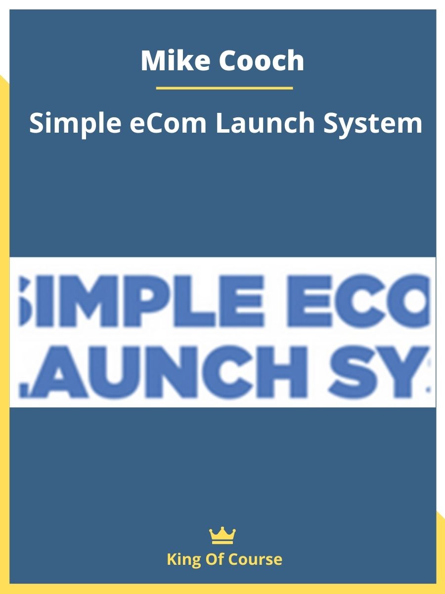 Mike Cooch – Simple eCom Launch System | LOADCOURSE - Best Discount ...