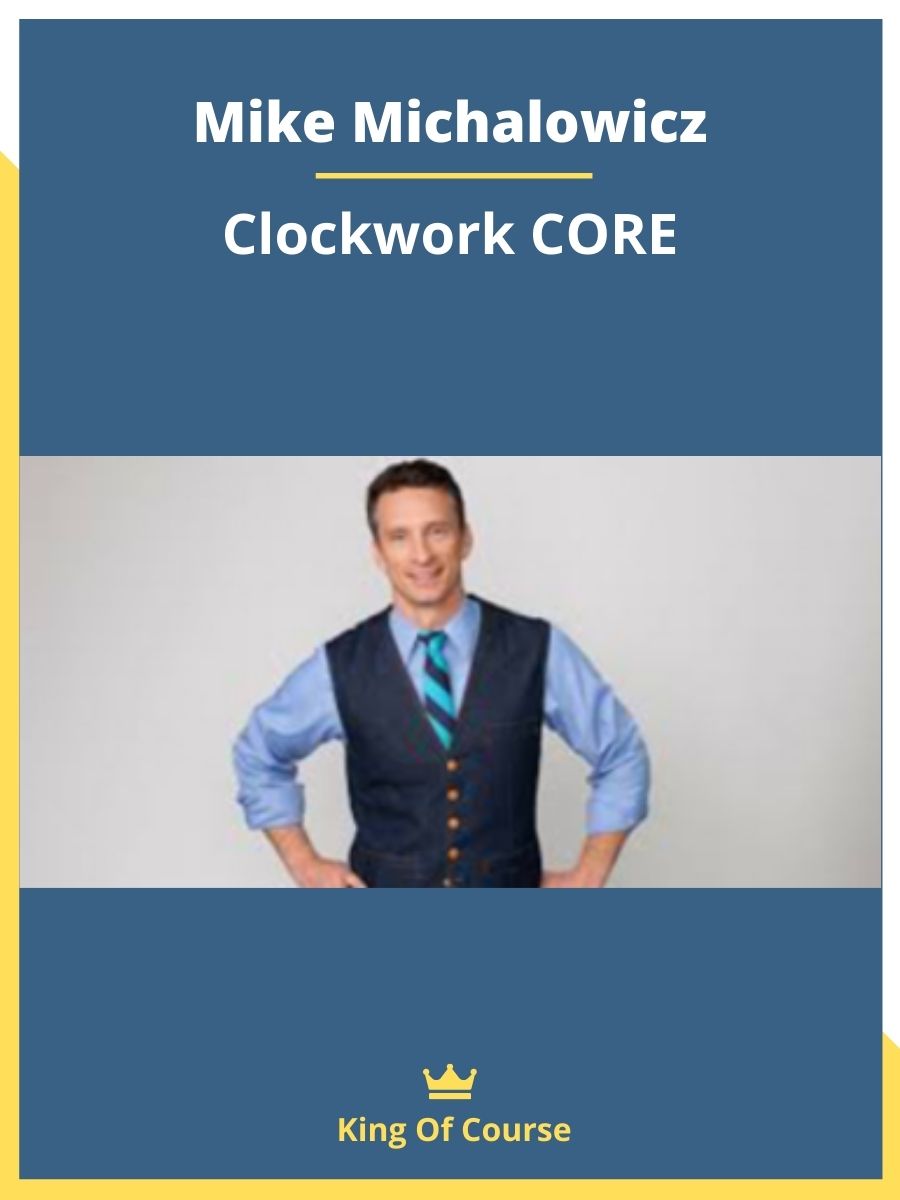 Mike Michalowicz – Clockwork CORE | LOADCOURSE - Best Discount Trading ...