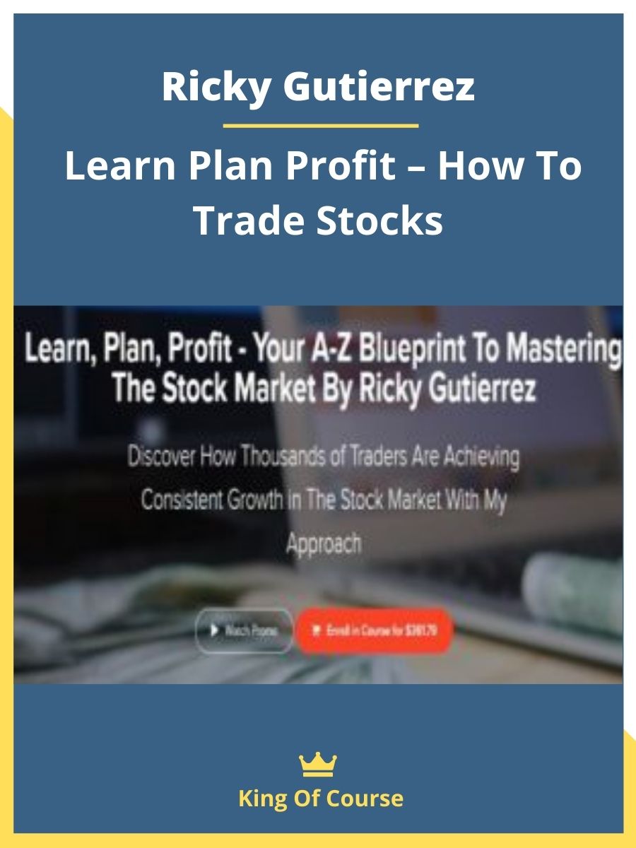 Ricky Gutierrez – Learn Plan Profit – How To Trade Stocks | LOADCOURSE ...