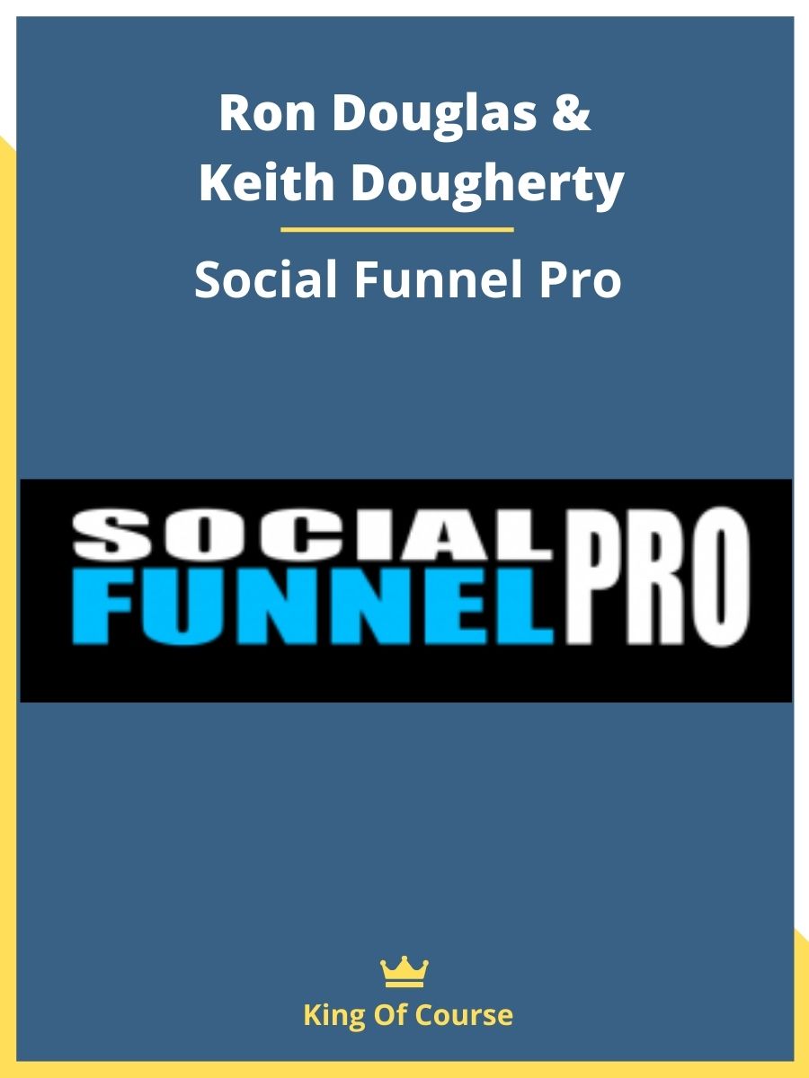 Ron Douglas & Keith Dougherty – Social Funnel Pro | LOADCOURSE - Best ...