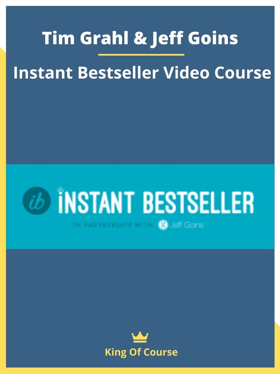 Tim Grahl & Jeff Goins – Instant Bestseller Video Course | LOADCOURSE ...