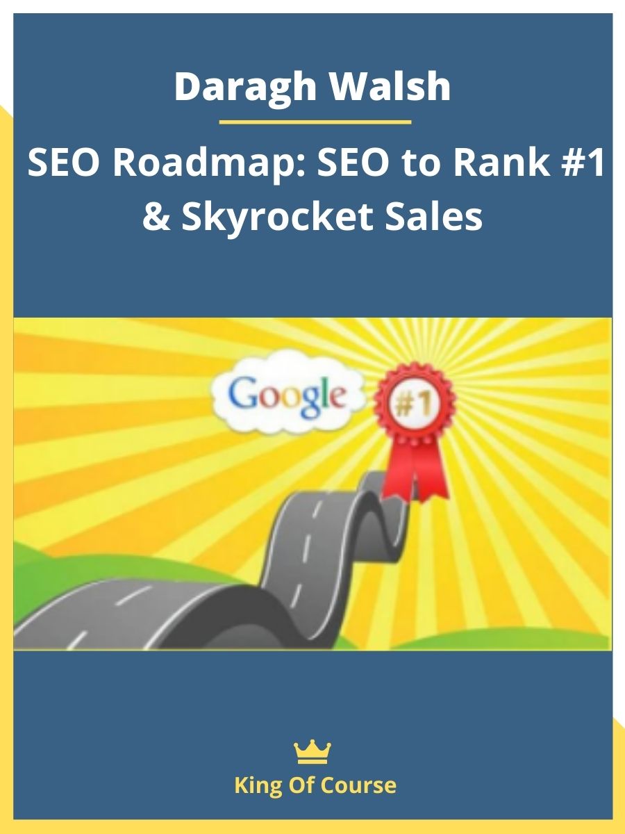 Daragh Walsh – SEO Roadmap: SEO to Rank #1 & Skyrocket Sales ...