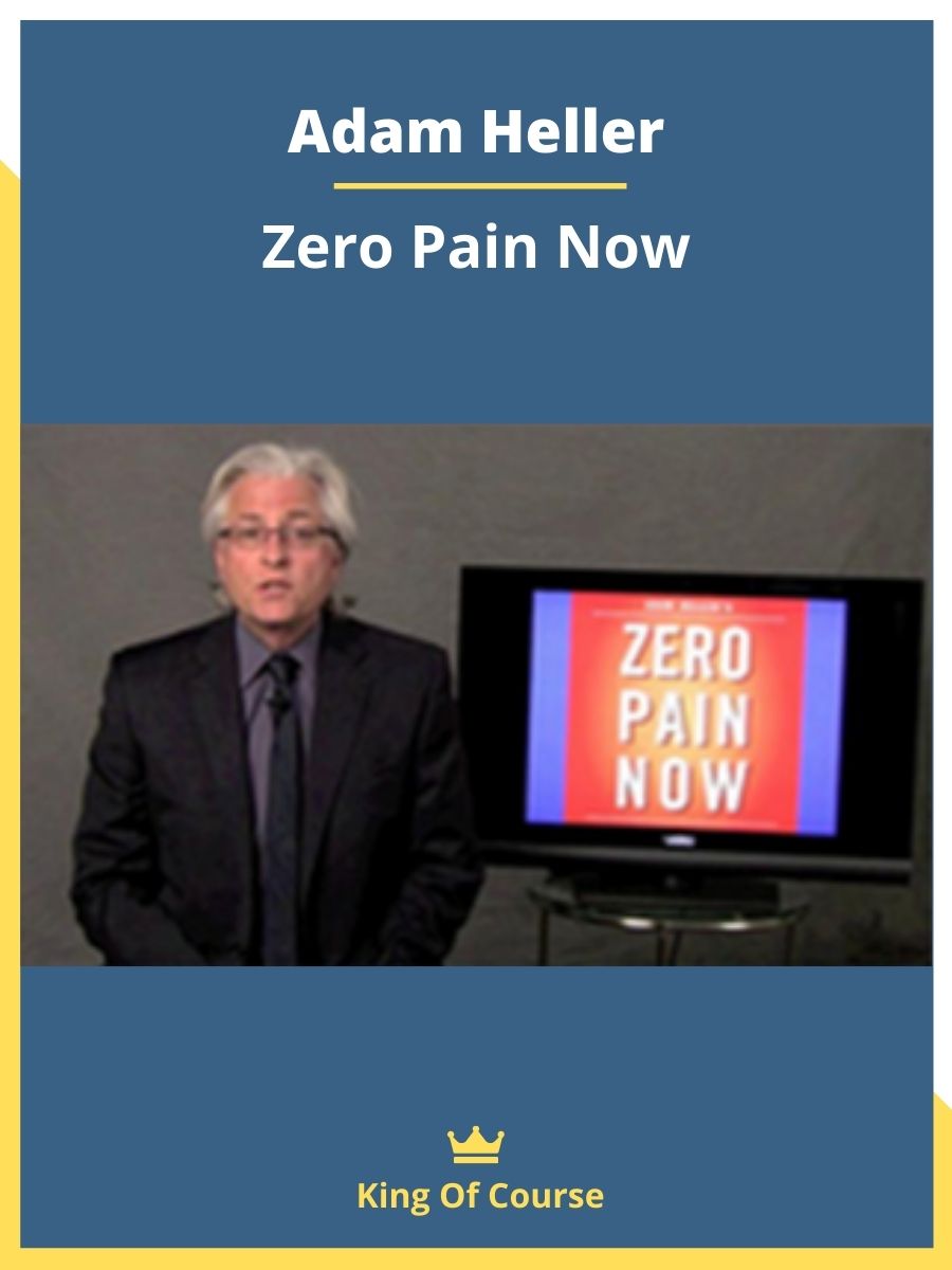 Adam Heller – Zero Pain Now | LOADCOURSE - Best Discount Trading ...