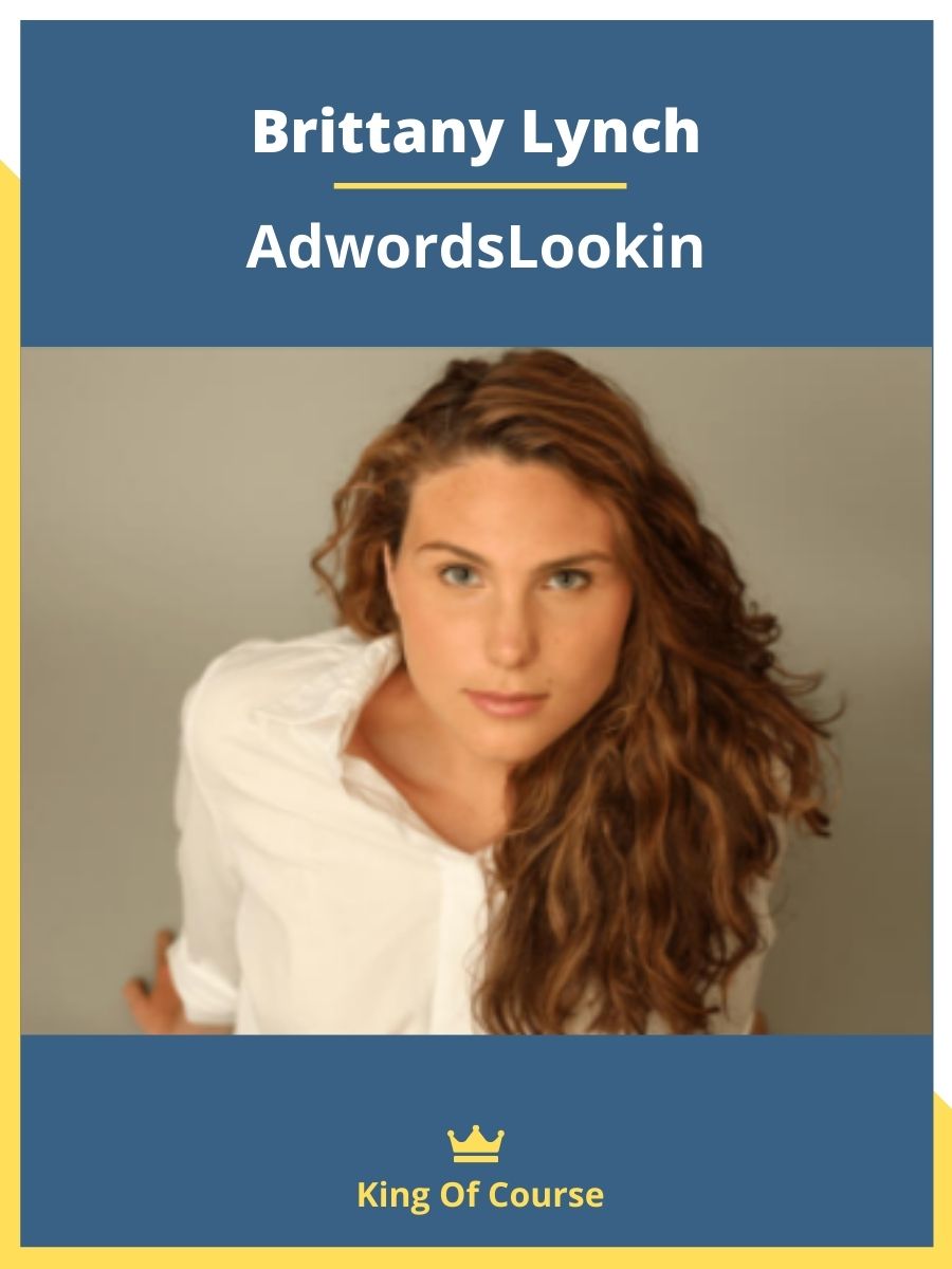 Brittany Lynch – AdwordsLookin | LOADCOURSE - Best Discount Trading ...