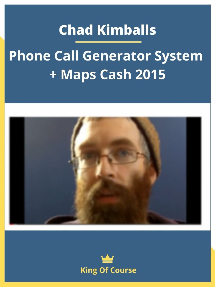 Chad Kimballs – Phone Call Generator System + Maps Cash 2015 ...