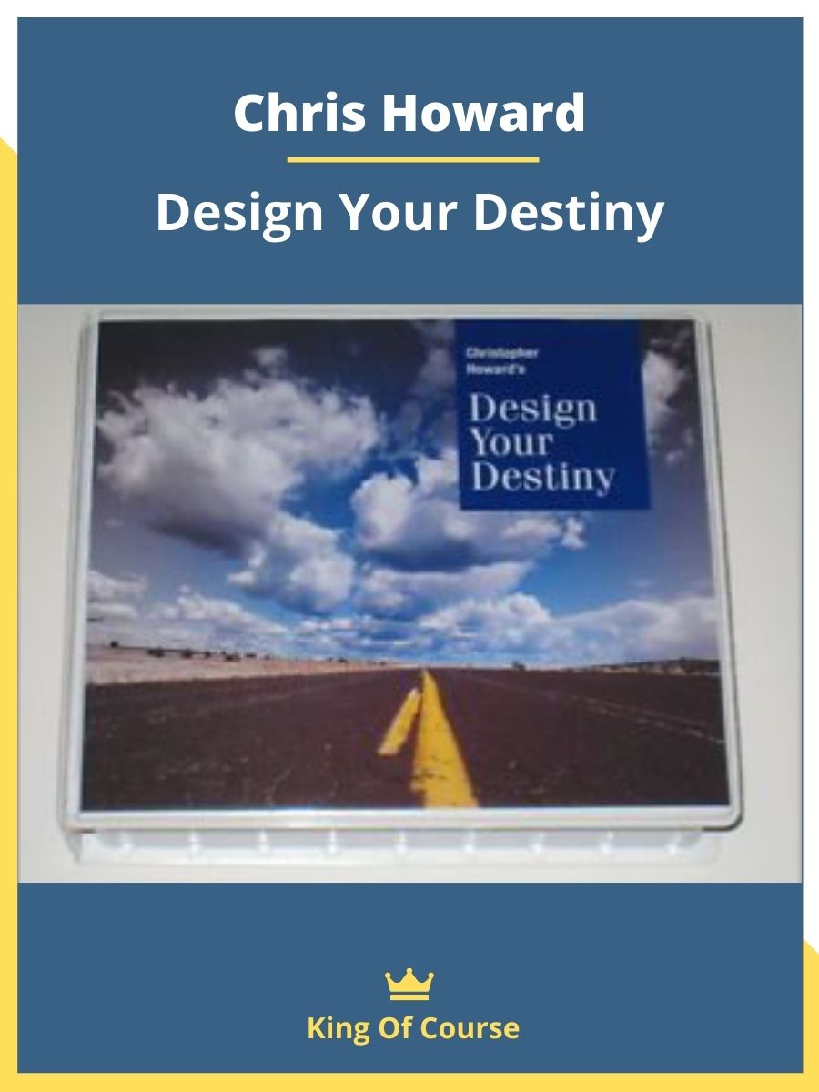 Chris Howard – Design Your Destiny | LOADCOURSE - Best Discount Trading ...