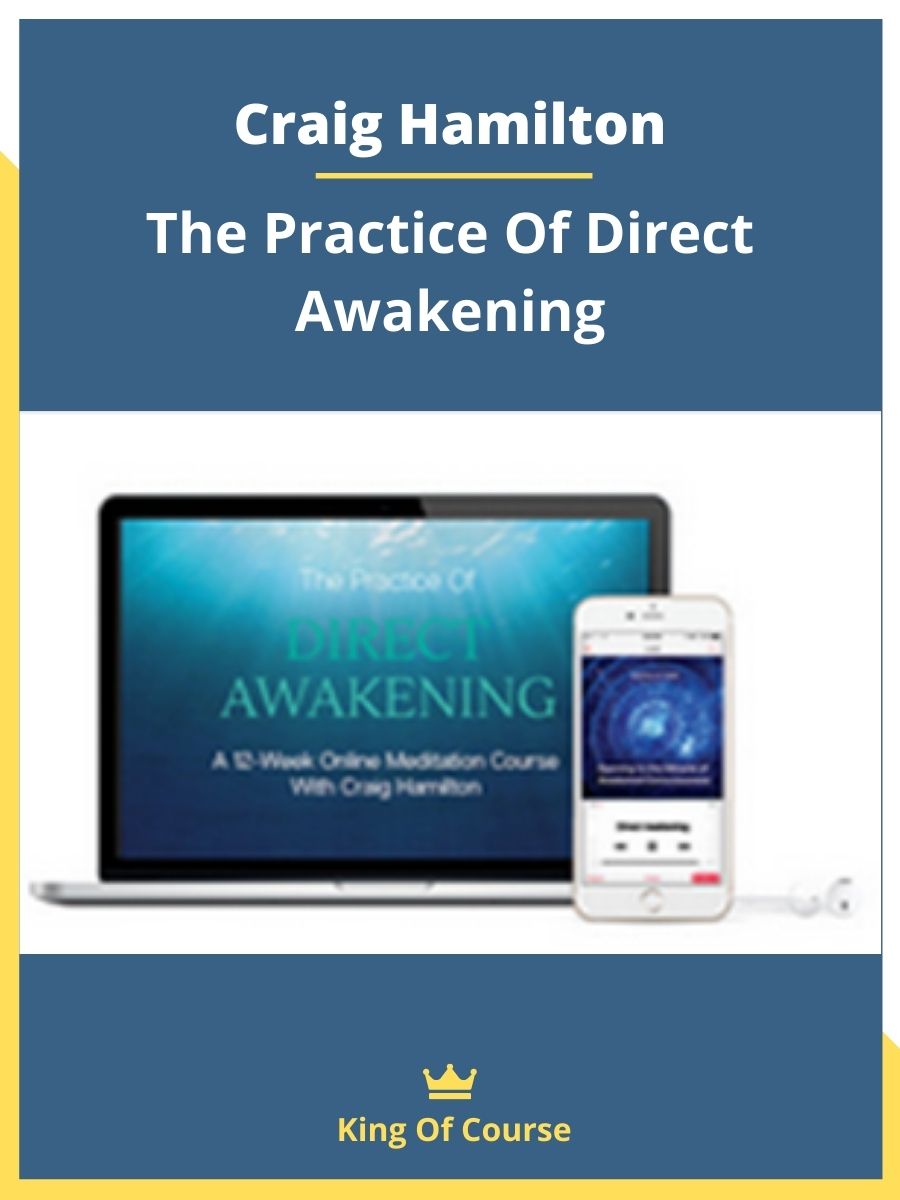 Craig Hamilton – The Practice Of Direct Awakening | LOADCOURSE - Best ...