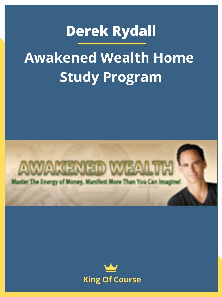 Derek Rydall – Awakened Wealth Home Study Program | LOADCOURSE - Best ...