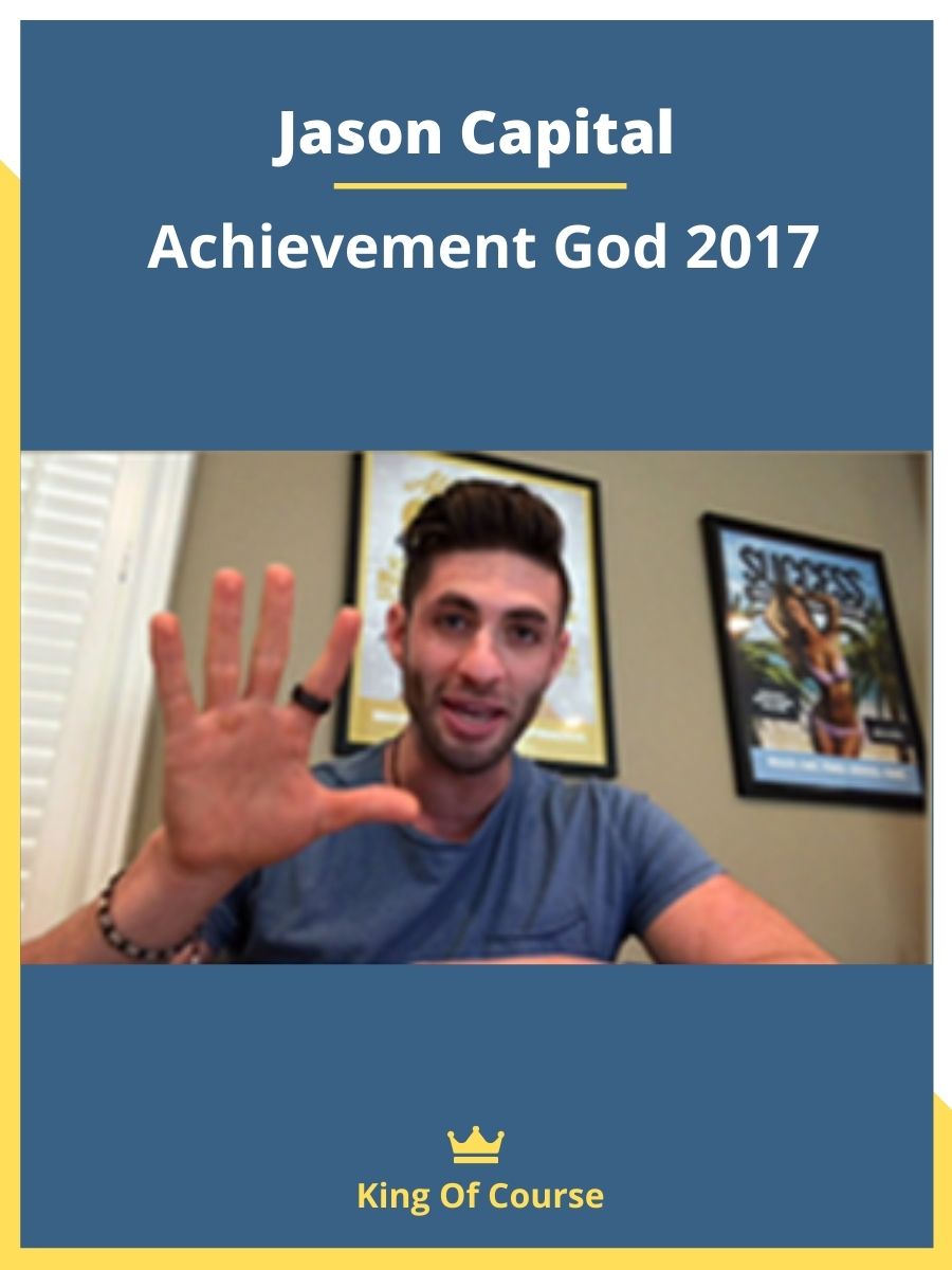 Jason Capital – Achievement God 2017 | LOADCOURSE - Best Discount ...