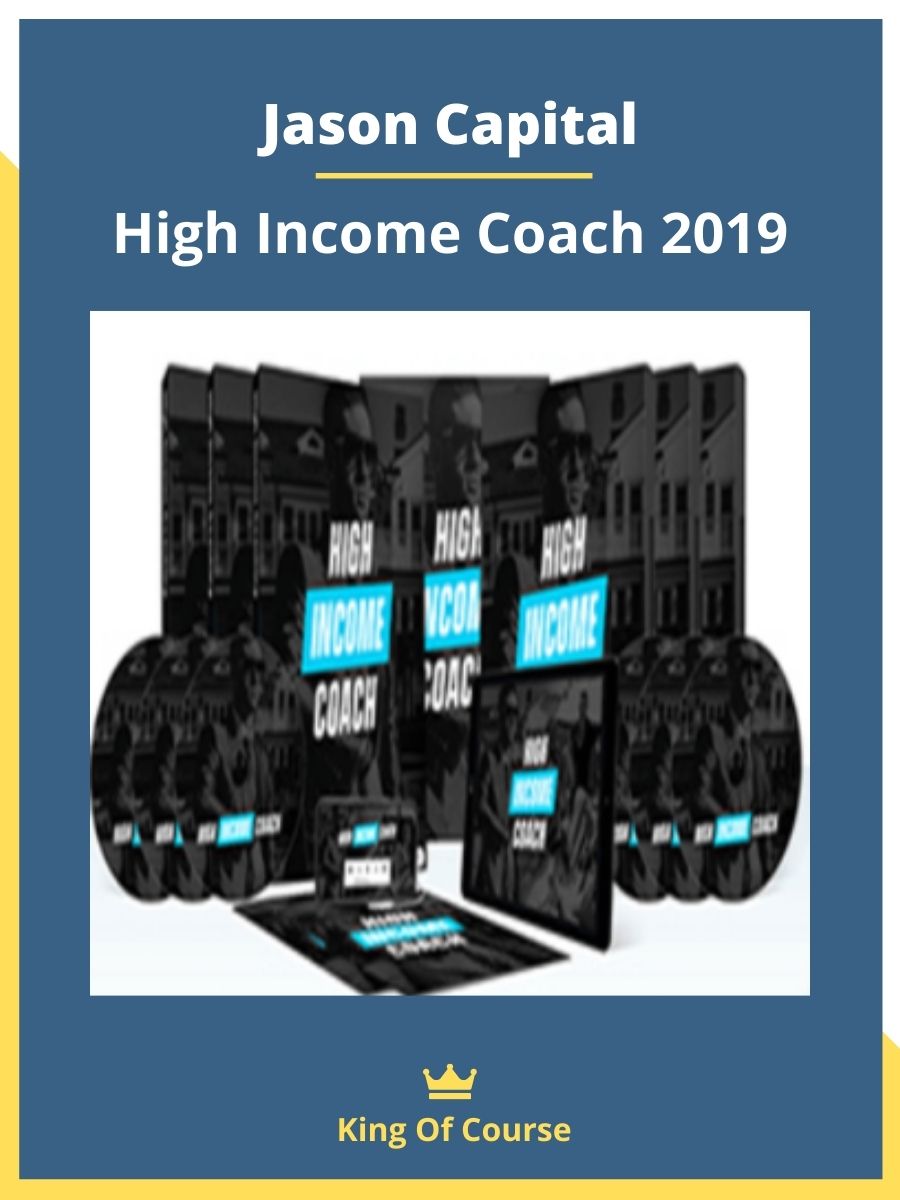 Jason Capital – High Income Coach 2019 | LOADCOURSE - Best Discount ...
