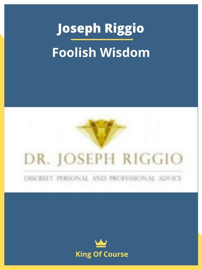 Joseph Riggio – Foolish Wisdom | LOADCOURSE - Best Discount Trading ...