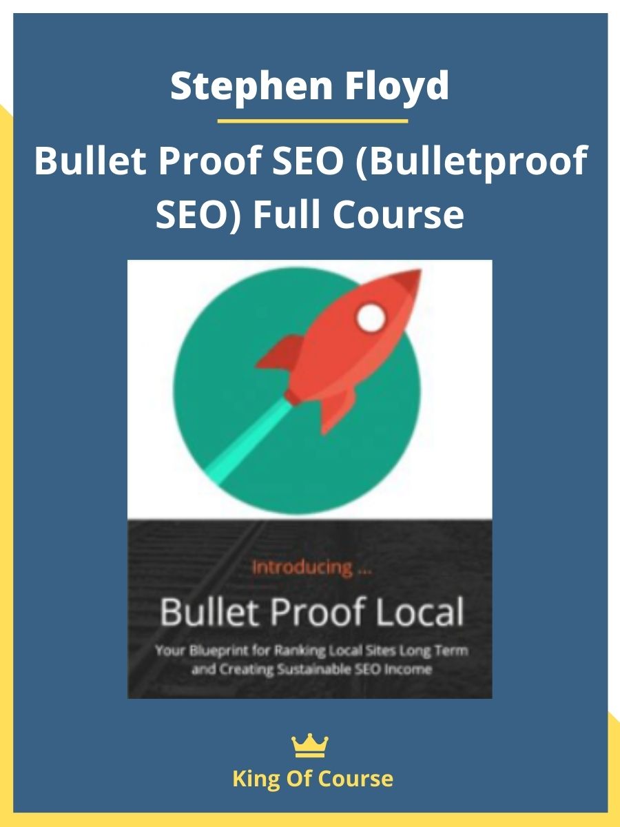Stephen Floyd – Bullet Proof SEO (Bulletproof SEO) Full Course ...