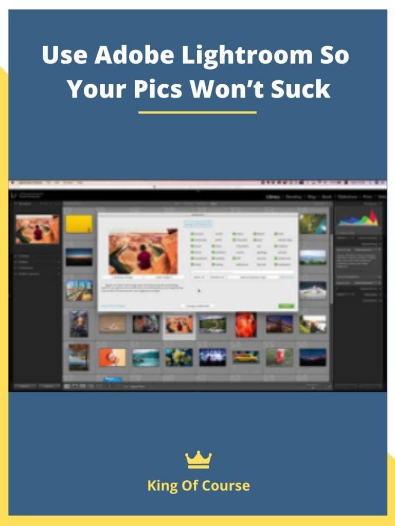 Use Adobe Lightroom So Your Pics Won’t Suck | LOADCOURSE - Best Discount Trading & Marketing Courses