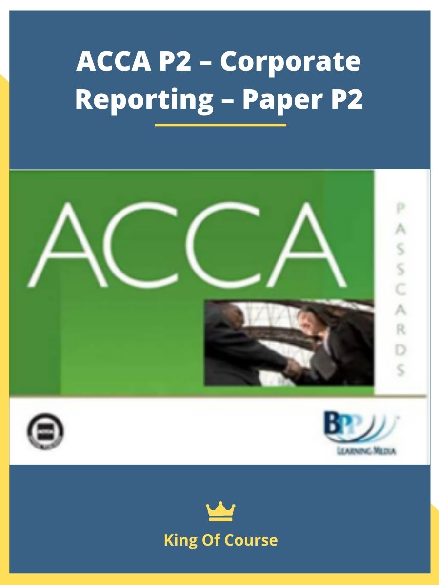 ACCA P2 – Corporate Reporting – Paper P2 | LOADCOURSE - Best Discount ...