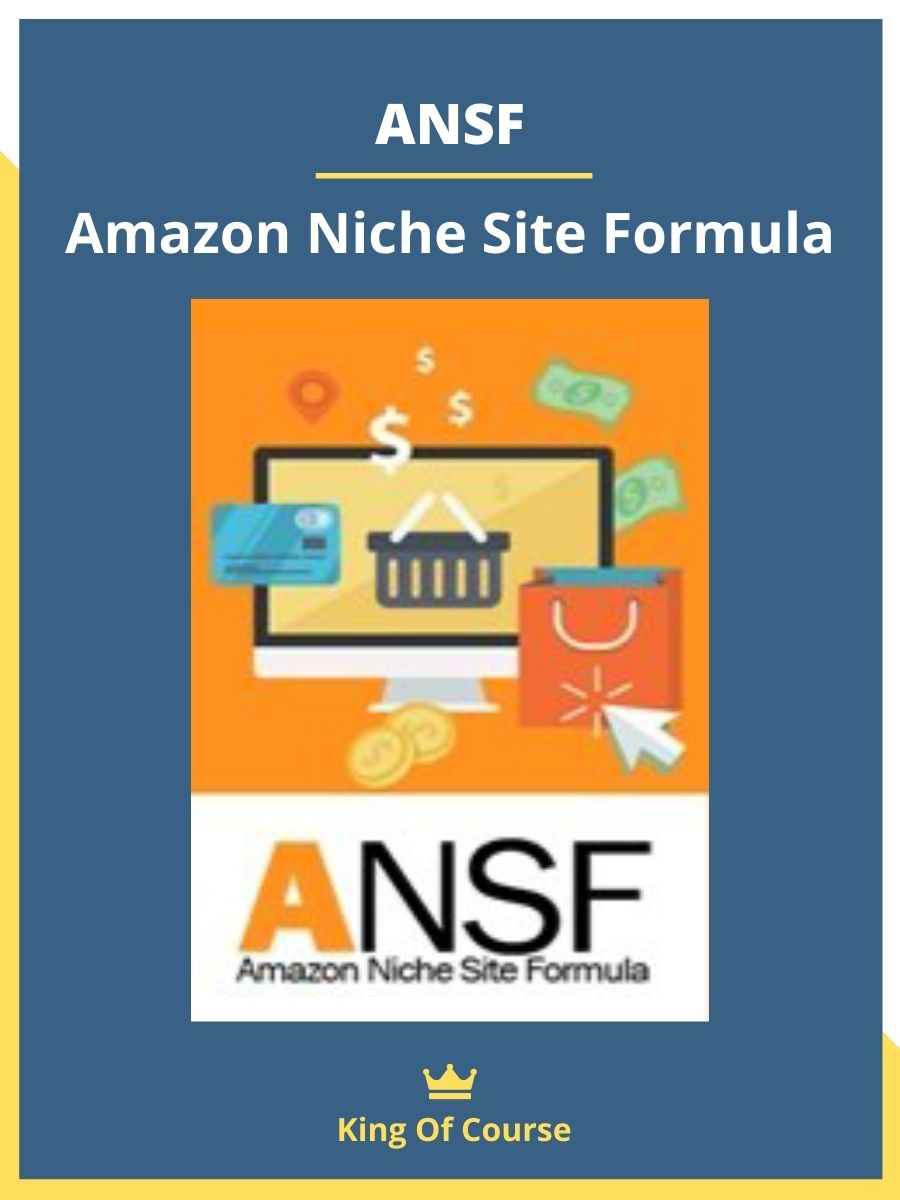 ANSF – Amazon Niche Site Formula | LOADCOURSE - Best Discount Trading ...