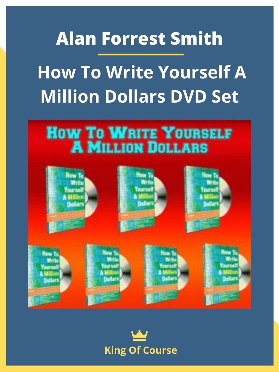 Alan Forrest Smith – How To Write Yourself A Million Dollars DVD Set ...