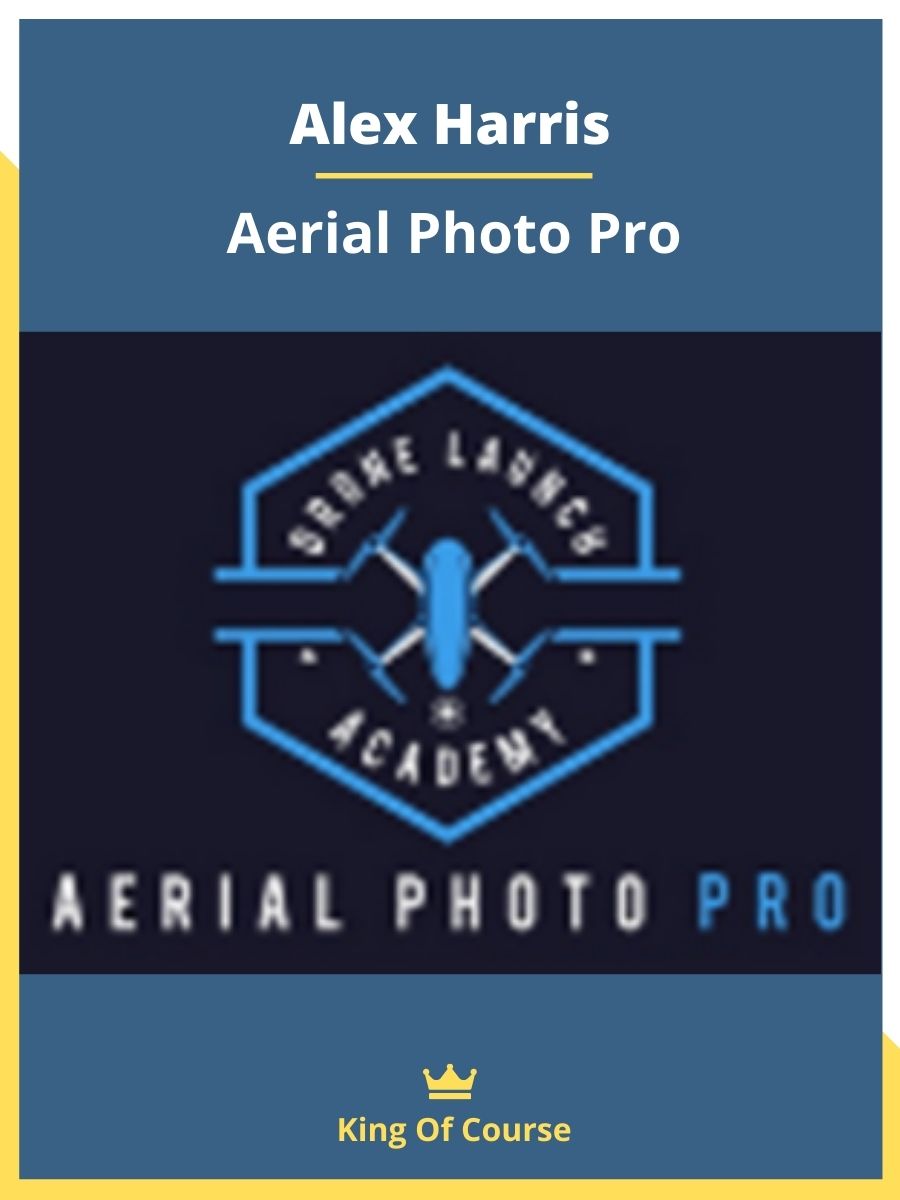 Alex Harris – Aerial Photo Pro | LOADCOURSE - Best Discount Trading ...