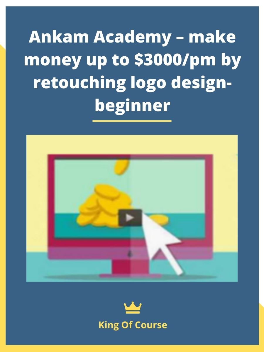 Ankam Academy – make money up to $3000/pm by retouching logo design ...