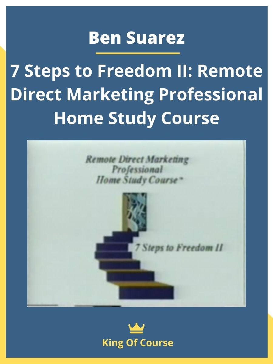 Ben Suarez – 7 Steps to Freedom II: Remote Direct Marketing ...