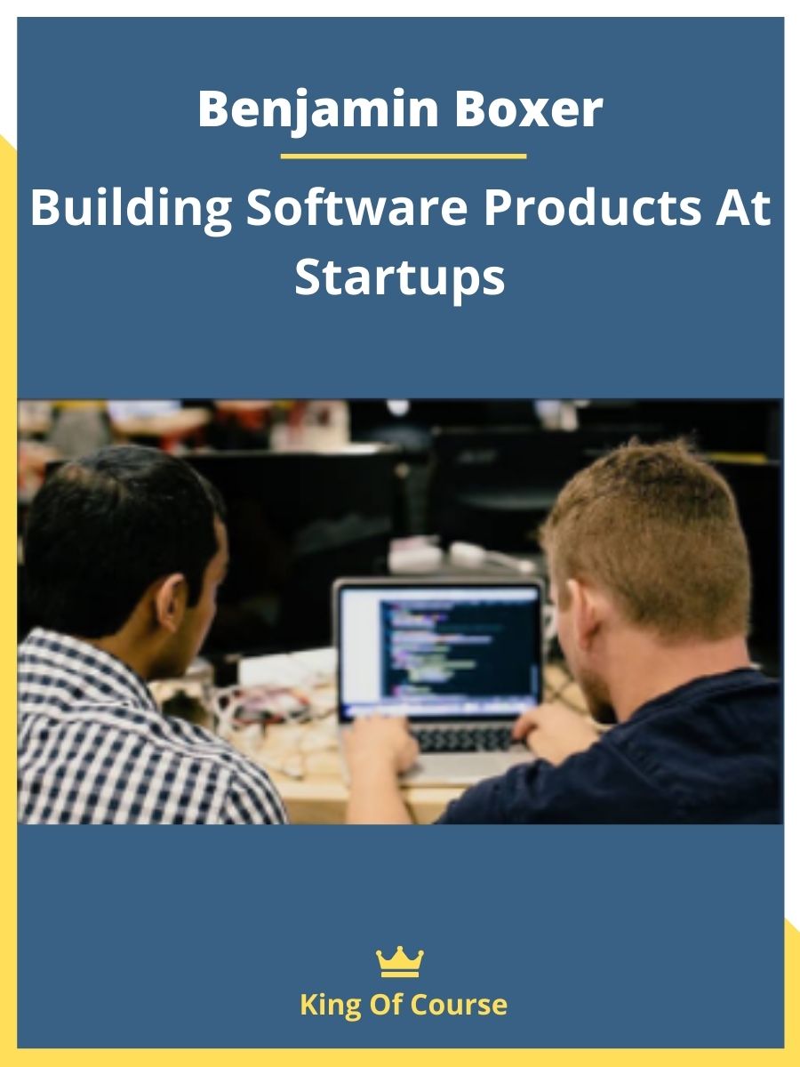 Benjamin Boxer – Building Software Products At Startups | LOADCOURSE ...