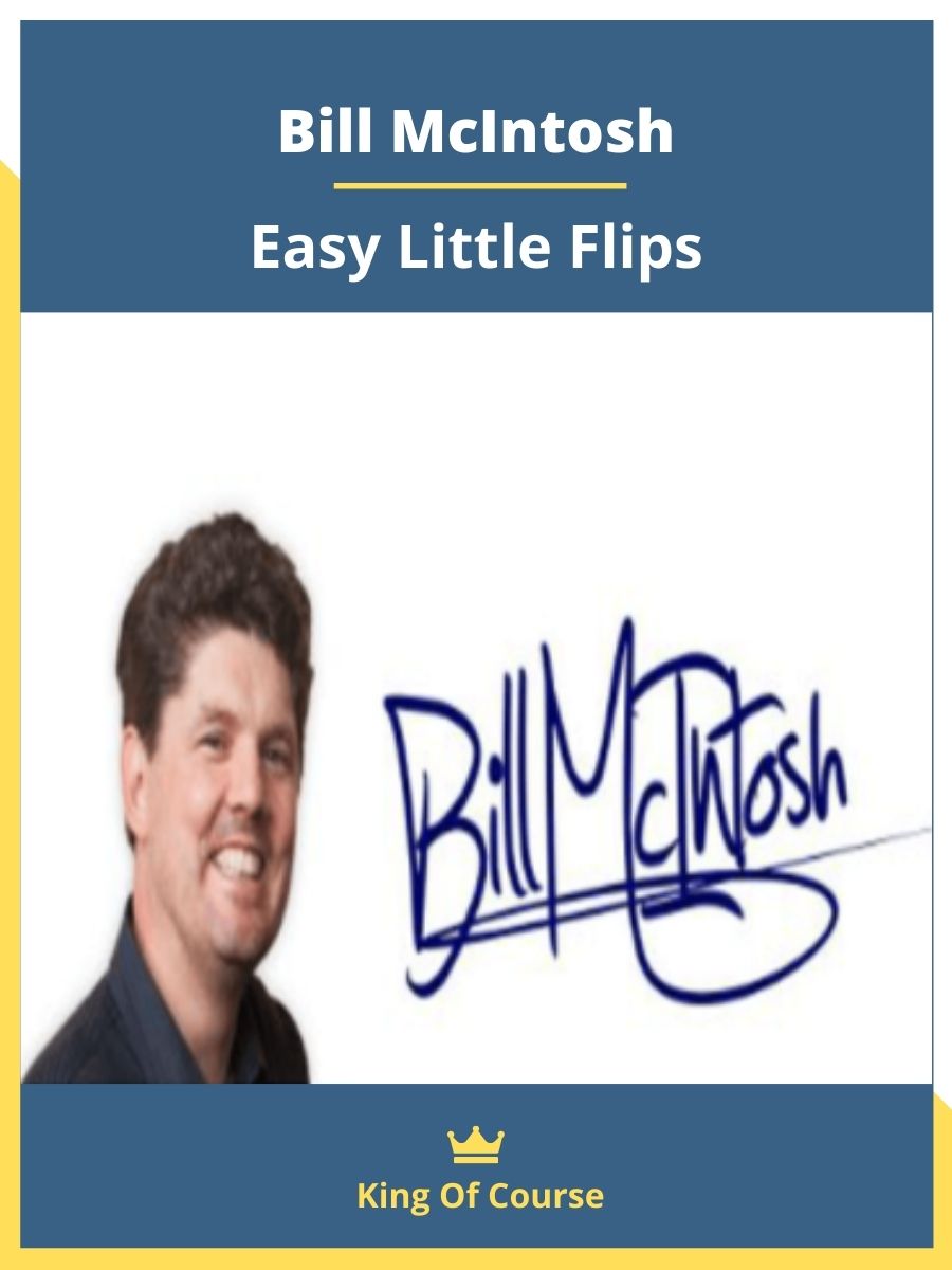 Bill McIntosh – Easy Little Flips | LOADCOURSE - Best Discount Trading ...