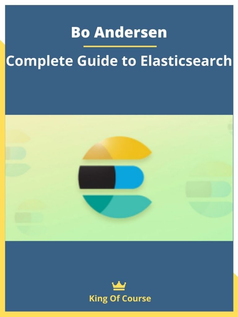 Bo Andersen – Complete Guide to Elasticsearch | LOADCOURSE - Best Discount Trading & Marketing ...