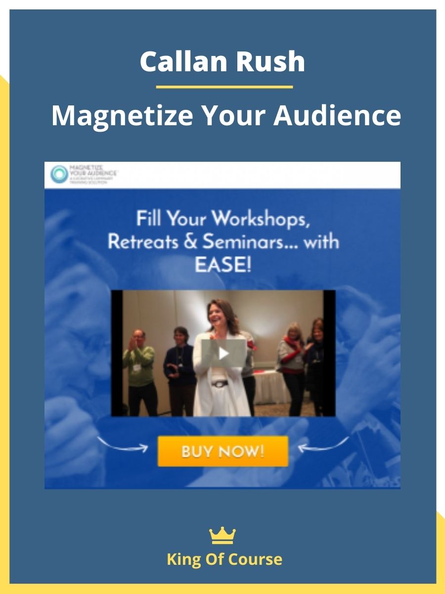 Callan Rush– Magnetize Your Audience | LOADCOURSE - Best Discount ...