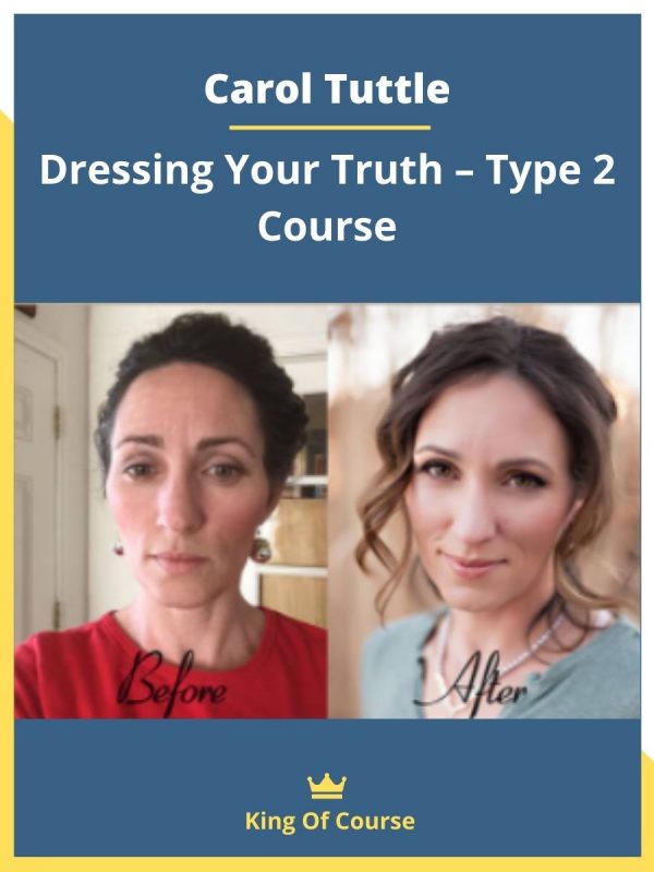 Carol Tuttle – Dressing Your Truth – Type 2 Course | LOADCOURSE - Best ...