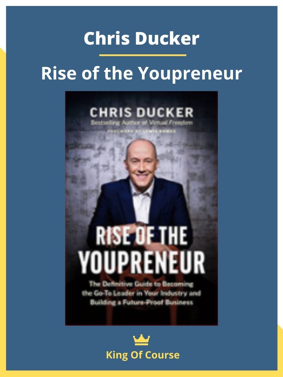 Chris Ducker – Rise of the Youpreneur | LOADCOURSE - Best Discount ...