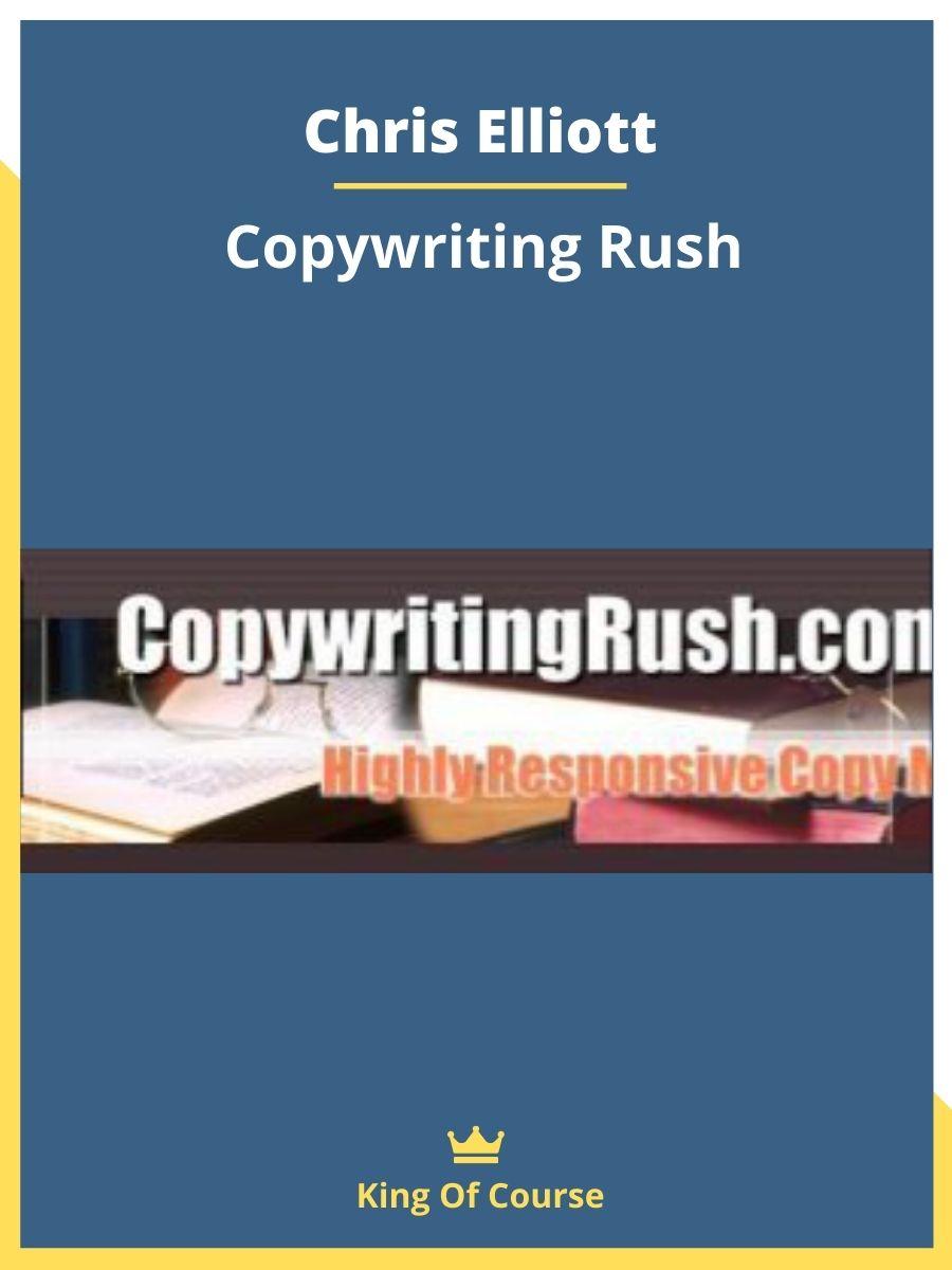Chris Elliott – Copywriting Rush | LOADCOURSE - Best Discount Trading ...