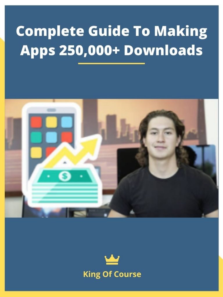 Complete Guide To Making Apps 250,000+ Downloads | LOADCOURSE - Best ...