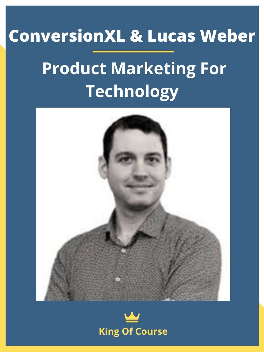 ConversionXL & Lucas Weber – Product Marketing For Technology ...