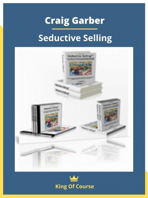 Craig Garber – Seductive Selling | LOADCOURSE - Best Discount Trading ...