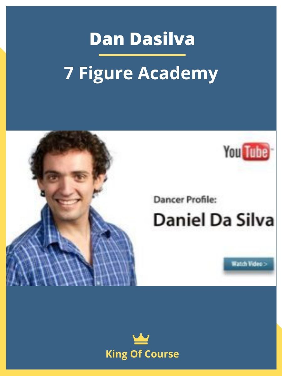 Dan Dasilva – 7 Figure Academy | LOADCOURSE - Best Discount Trading ...