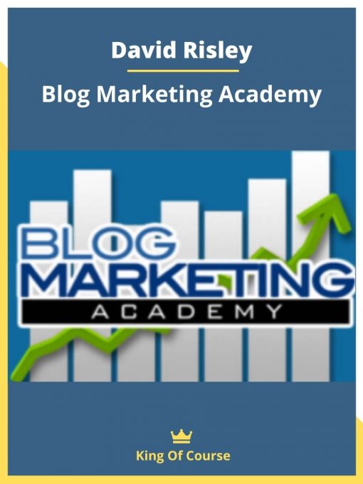David Risley – Blog Marketing Academy | LOADCOURSE - Best Discount ...